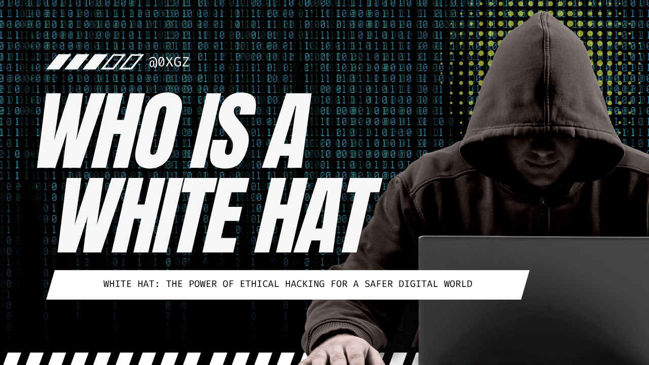 White Hat: The Power of Ethical Hacking for a Safer Digital World - 0xgz