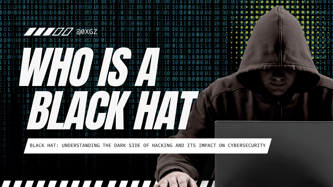 Black Hat: Understanding the Dark Side of Hacking and Its Impact on ...